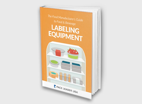 The Food Manufacturer’s Guide to Food & Beverage Labeling Equipment